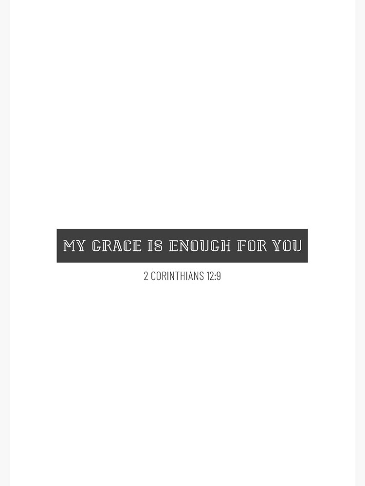 "My grace is enough for you(2 CORINTHIANS 12:9)- Classic Bible Verses ...