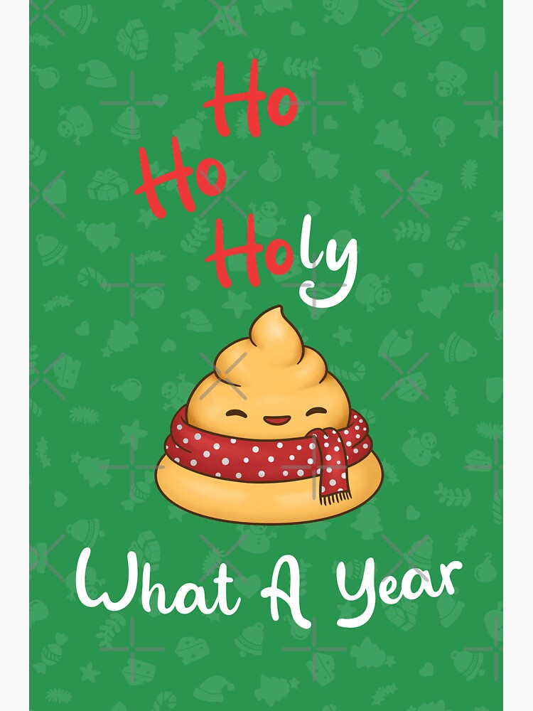 "Ho Ho Holy Shit What A Year with Cute Poop" Sticker for Sale by ...