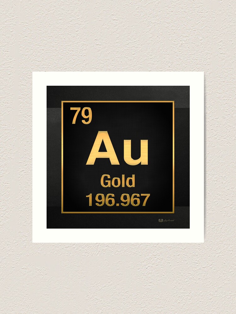 "Periodic Table of Elements – Gold (Au) in Gold on Black" Art Print for ...