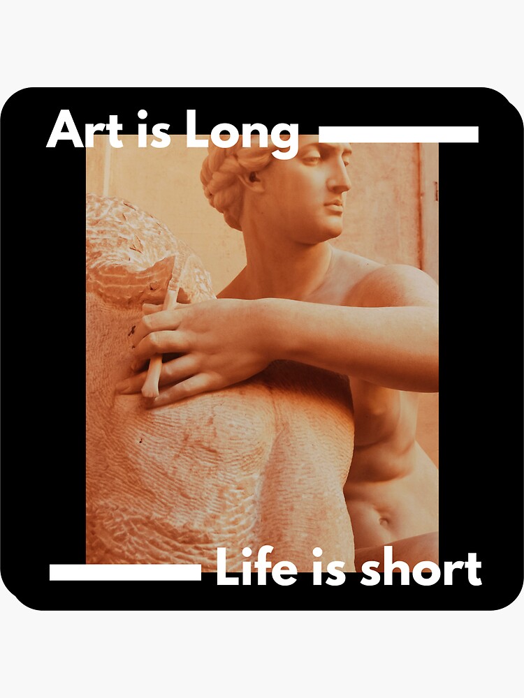 "Art is long, Life is short- art aesthetic" Sticker for Sale by ...