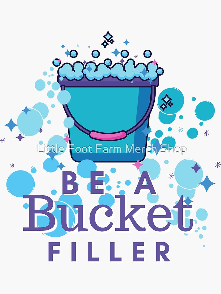 "Bucket Filler" Sticker for Sale by tadpoledreams | Redbubble