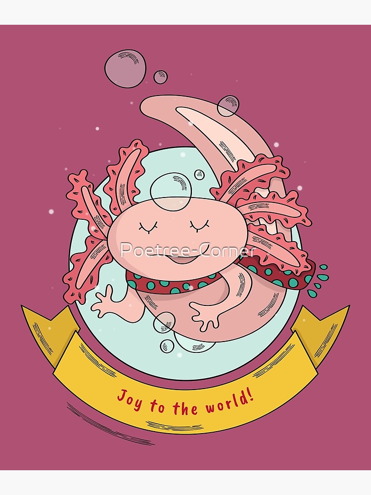 "Joy to the World Axolotl Christmas" Poster by Poetree-Corner | Redbubble