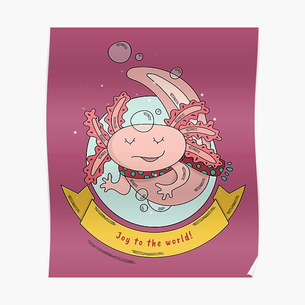 "Joy to the World Axolotl Christmas" Poster by Poetree-Corner | Redbubble