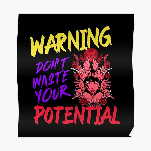"WARNING, Don't waste your potential. Stickers" Poster for Sale by ...