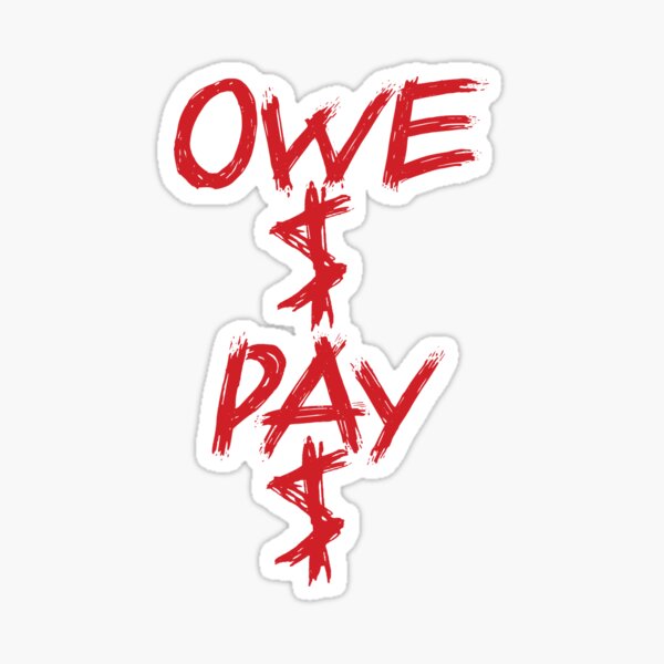 "Owe Money Pay Money" Sticker for Sale by kaobeiking | Redbubble