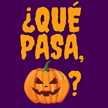 "Que pasa calabaza?" Kids T-Shirt for Sale by Ausome Behavior | Redbubble