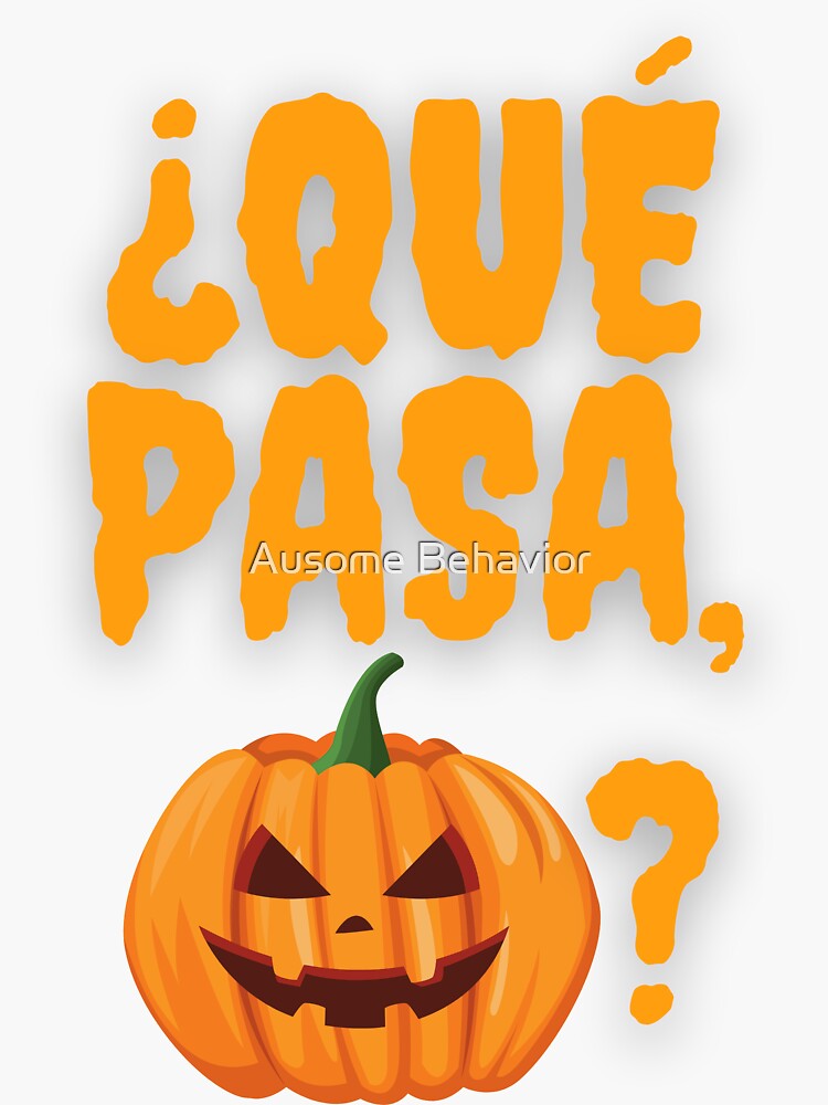 "Que pasa calabaza?" Sticker for Sale by FlashbulbART | Redbubble
