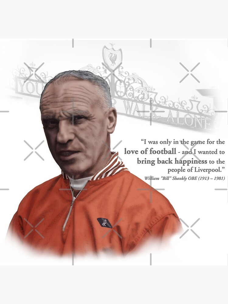 "Liverpool Manager Bill Shankly & Quote" Framed Art Print by ...