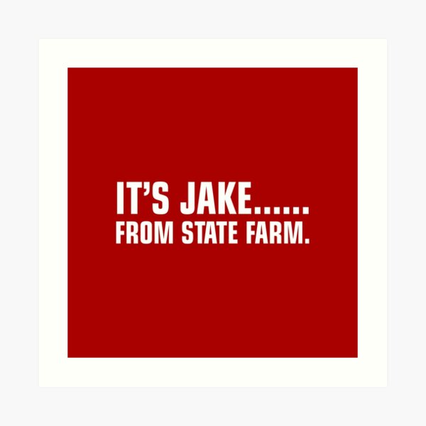 "Jake From State Farm" Art Print by DJBALOGH | Redbubble