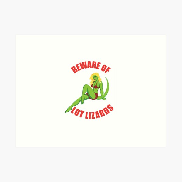 "Beware of Lot Lizards" Art Print for Sale by Chase Gardner | Redbubble