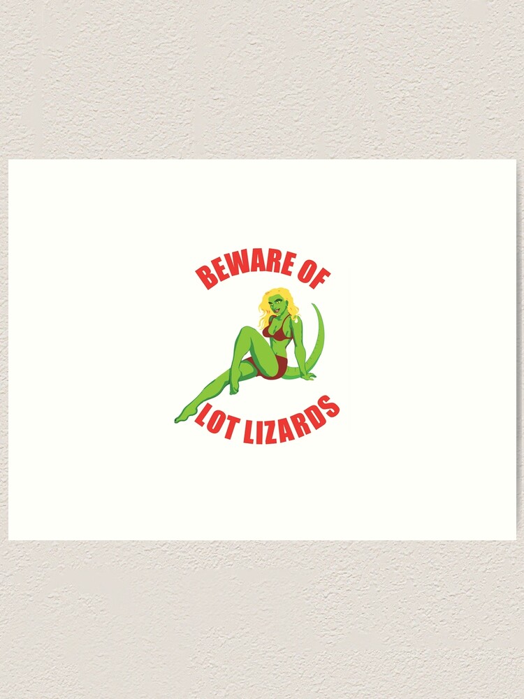 "Beware of Lot Lizards" Art Print for Sale by Chase Gardner | Redbubble