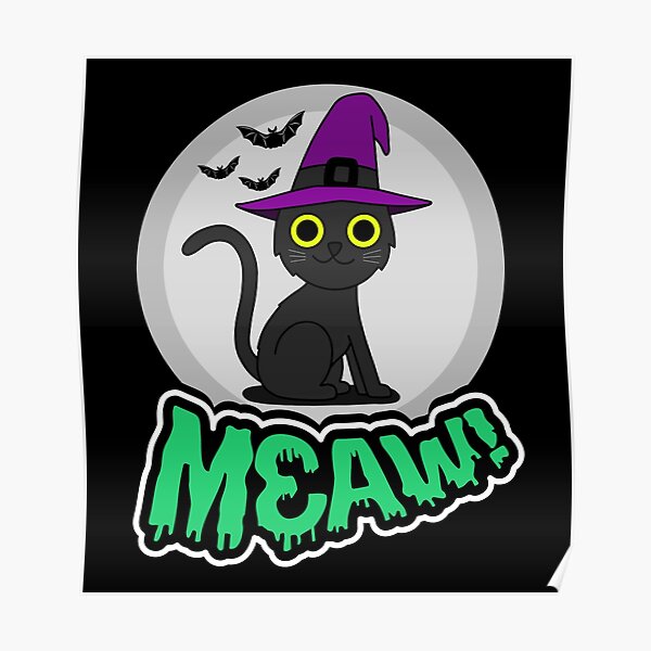 "Black Cat meaw!" Poster for Sale by HolidayGems | Redbubble