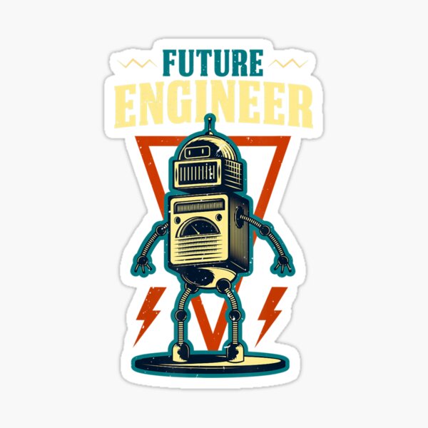 "Future Engineer Robot Robotics Adults Kids" Sticker for Sale by ...