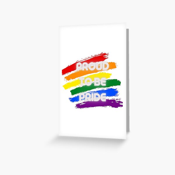 "Proud to be You, proud to be pride" Greeting Card by AKRVLITE | Redbubble