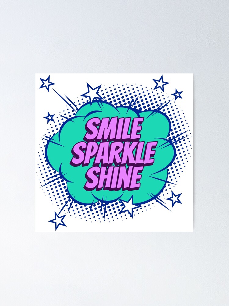 "Smile Sparkle Shine - Comic Book Graphic" Poster for Sale by ...