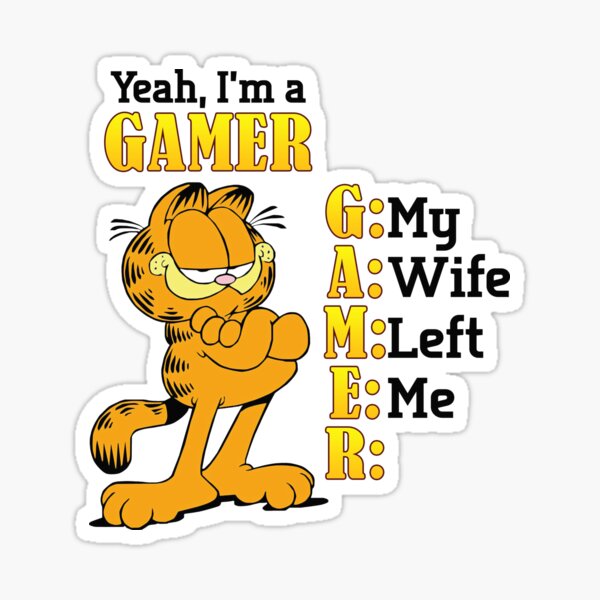 "Garfield Yeah I'm A Gamer My Wife Left Me Video Games" Sticker for ...