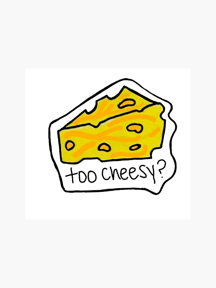 "Stay Cheesy" Sticker by efingcrazy22 | Redbubble