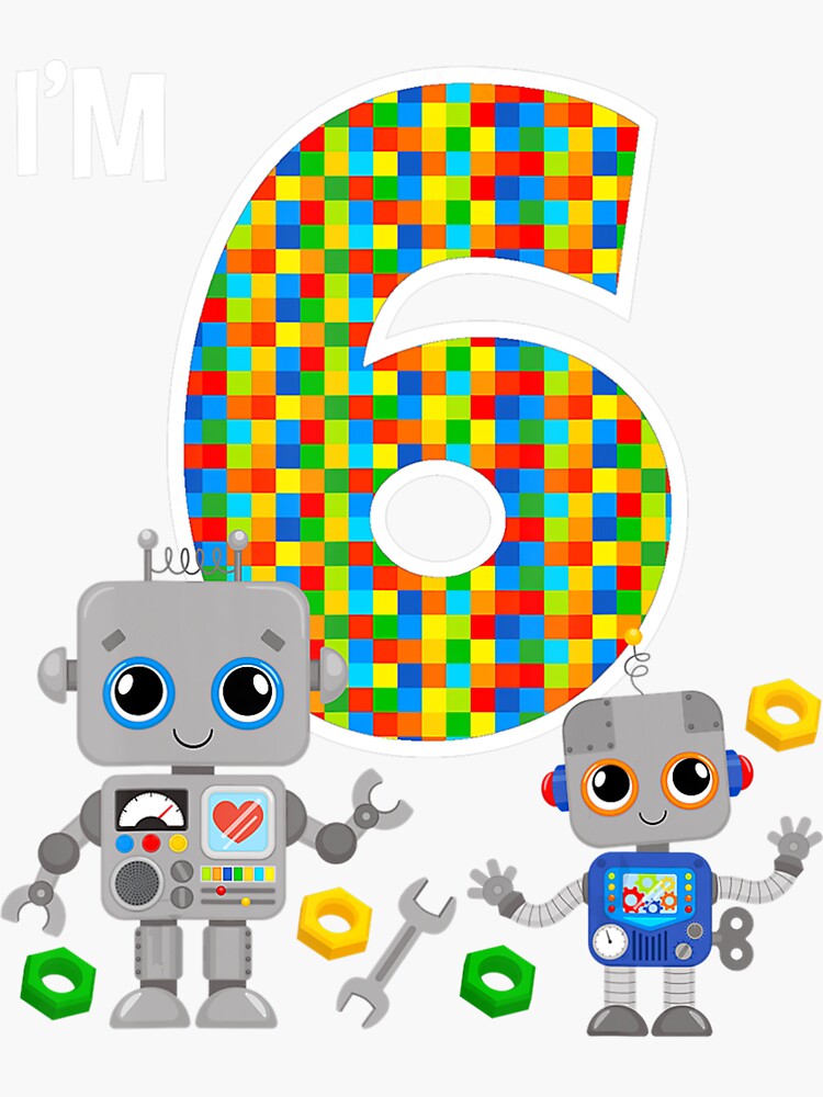 "Robots 6th Birthday Robot Party Robotics 6 Year Old Birthday" Sticker ...
