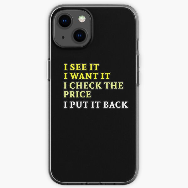 "I SEE IT I WANT IT I CHECK THE PRICE I PUT IT BACK, meme, memes, funny ...