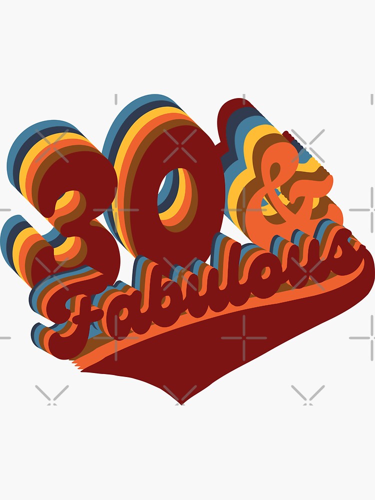 "30 And Fabulous.30th Birthday Gift" Sticker by besuryex3m | Redbubble