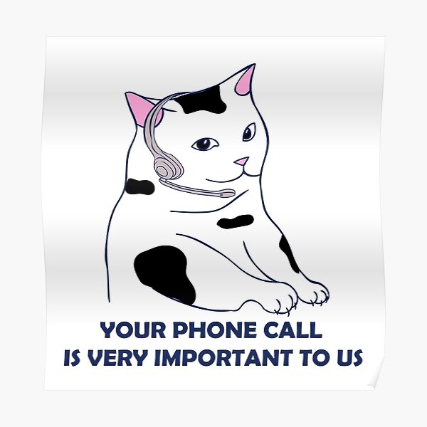 "Call center cat " Poster for Sale by Fluffy-Bastard | Redbubble