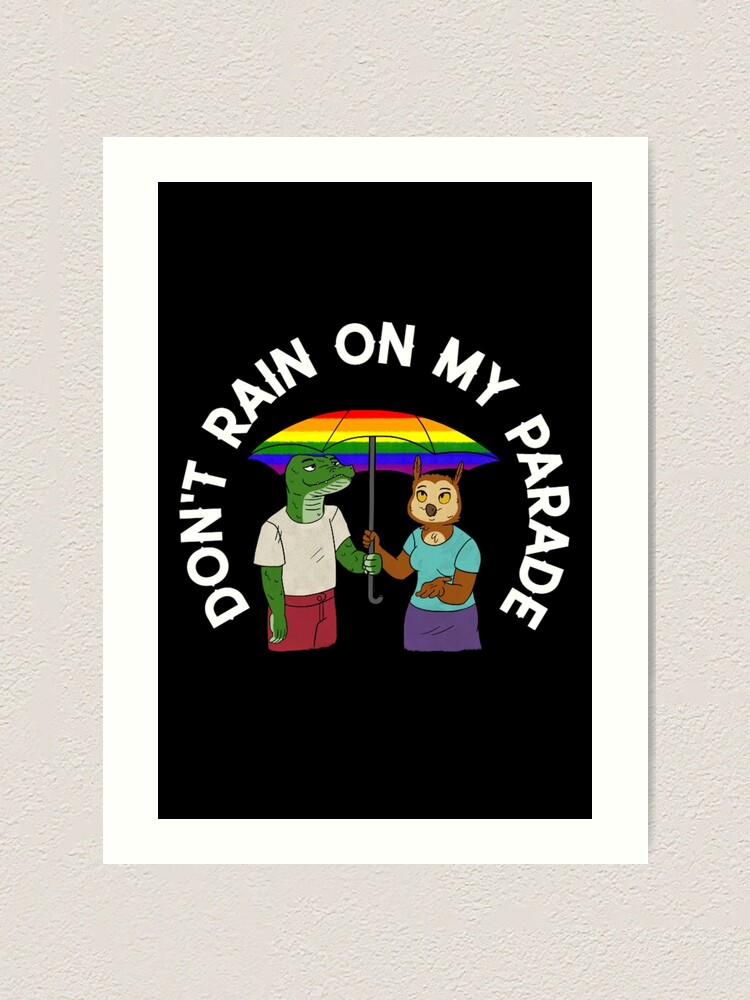 "Don't Rain On My Parade, Pride Day, Pride Week, Pride Month" Art Print ...