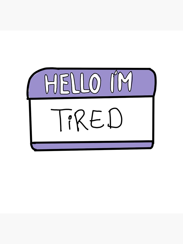 "Hello im tired" Sticker for Sale by Nat2038tik | Redbubble