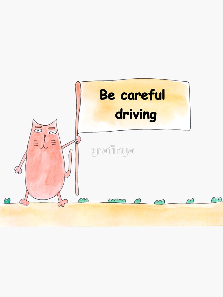"Be careful driving. Cat is holding a banner " Sticker for Sale by ...