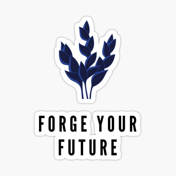 "Forge your future design" Sticker by XkUp | Redbubble