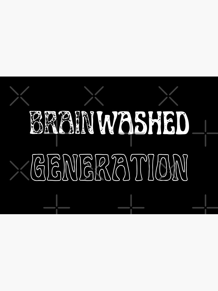 "Brainwashed Generation" Poster for Sale by SkyAfterDusk | Redbubble