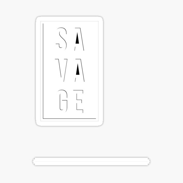 "Savage" Sticker by Tijsovereijnder | Redbubble