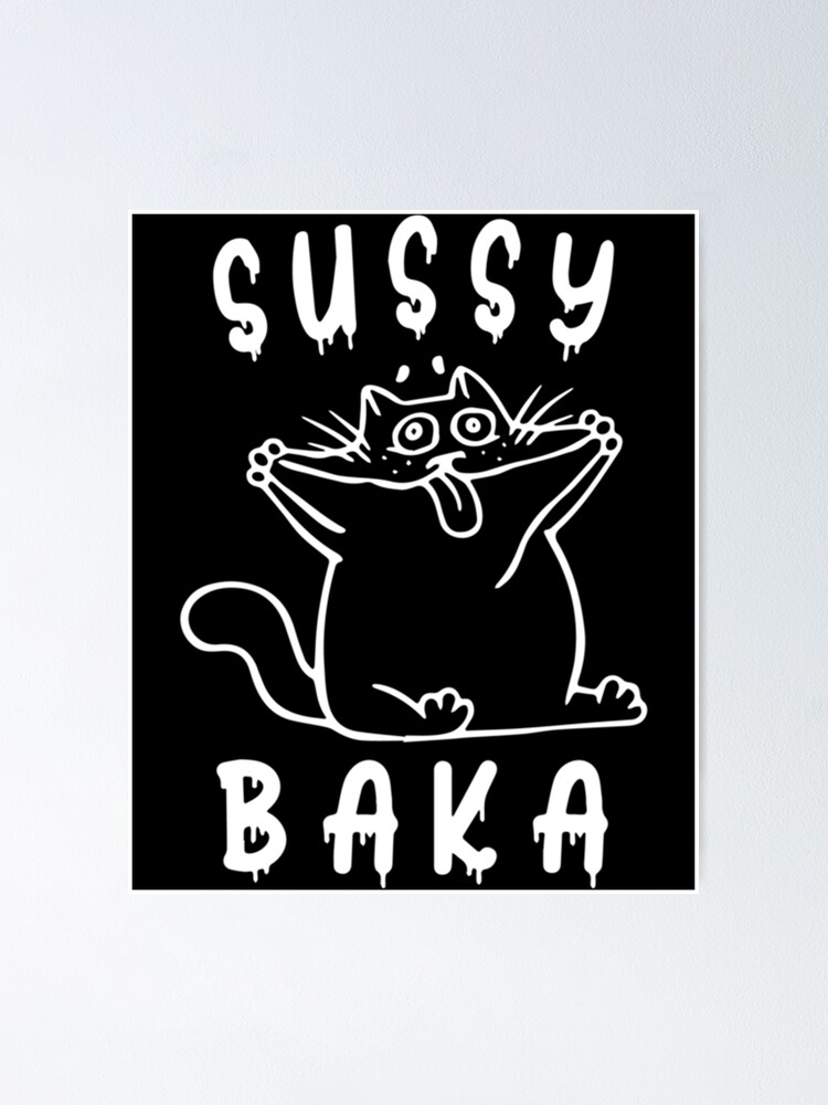 "sussy baka " Poster for Sale by BigToeMan | Redbubble