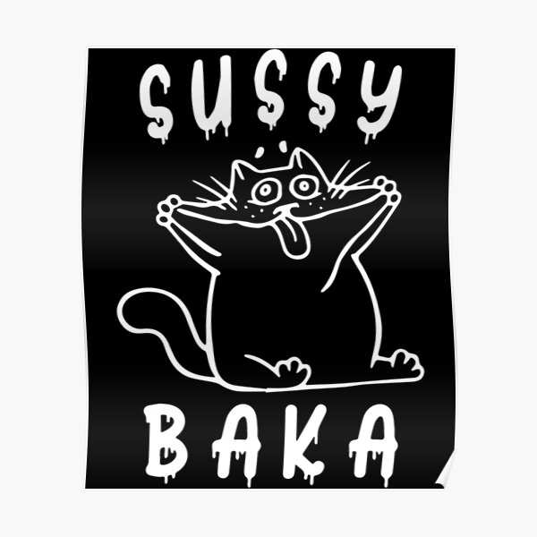 "sussy baka " Poster for Sale by BigToeMan | Redbubble