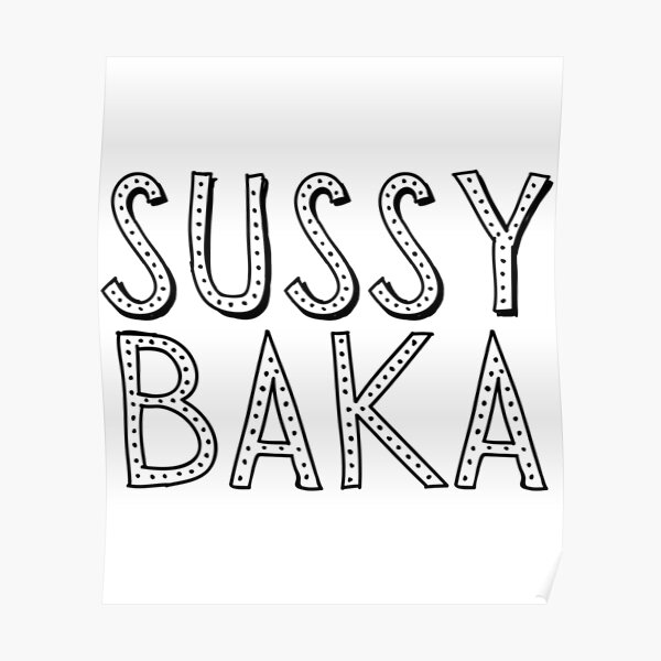 "Funny Sussy Baka Meme " Poster by BigToeMan | Redbubble