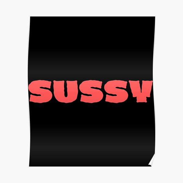 "Funny Sussy Baka Meme " Poster for Sale by BigToeMan | Redbubble