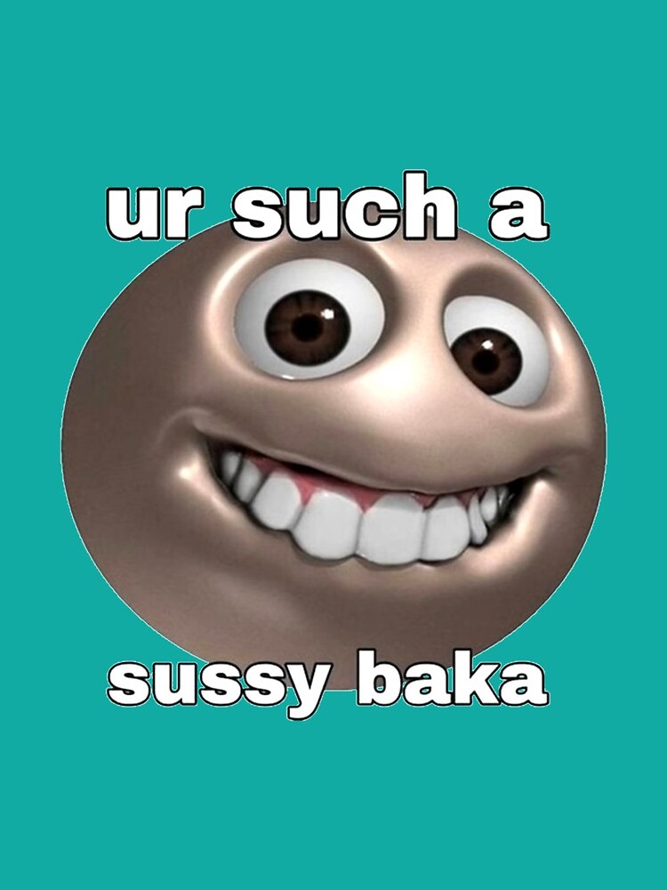 "Sussy Baka, Sussy Baka Meme, ur such a sussy baka, Sussy, Baka, you_re ...