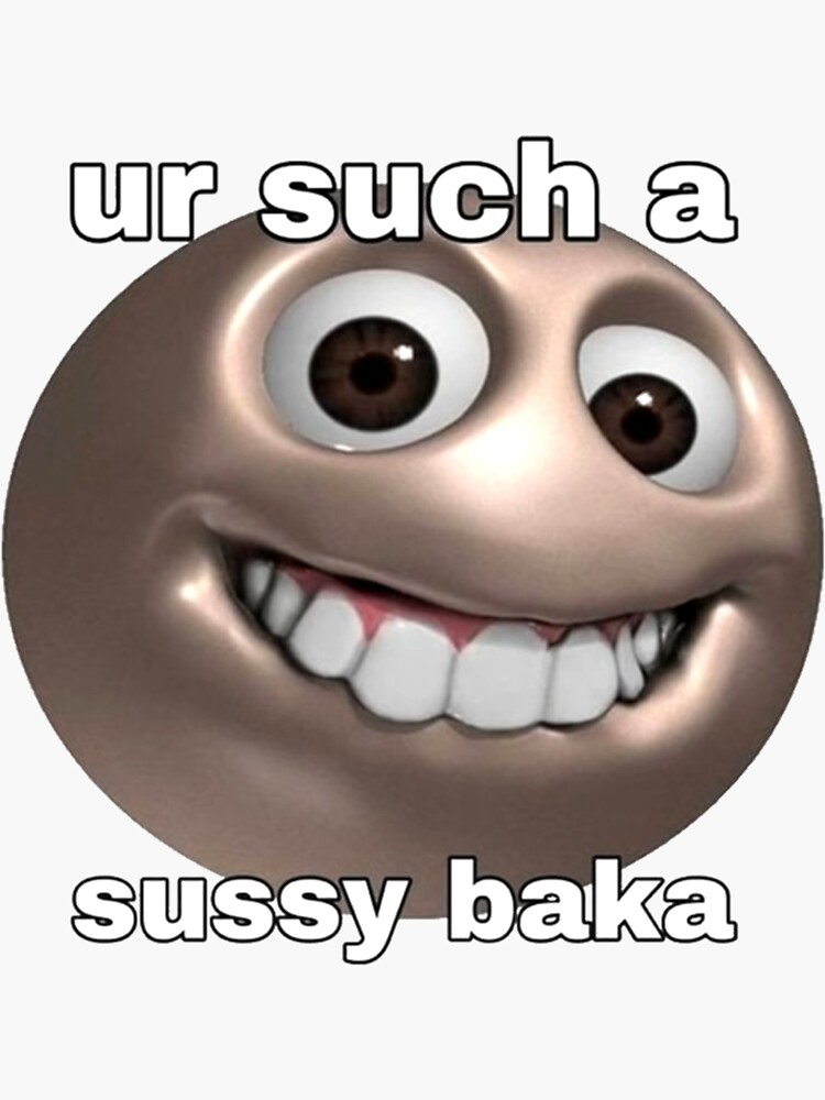 "Sussy Baka, Sussy Baka Meme, du bist so ein süßer Baka, Sussy, Baka ...