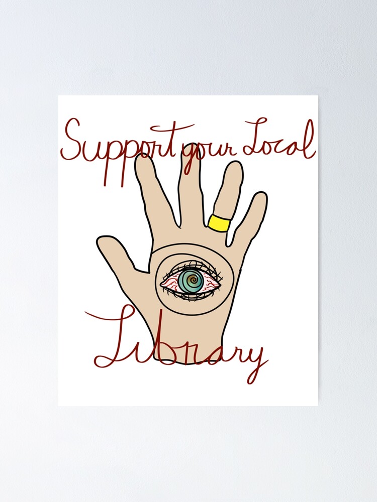 "Support Your Local Library " Poster for Sale by ModernArcana | Redbubble