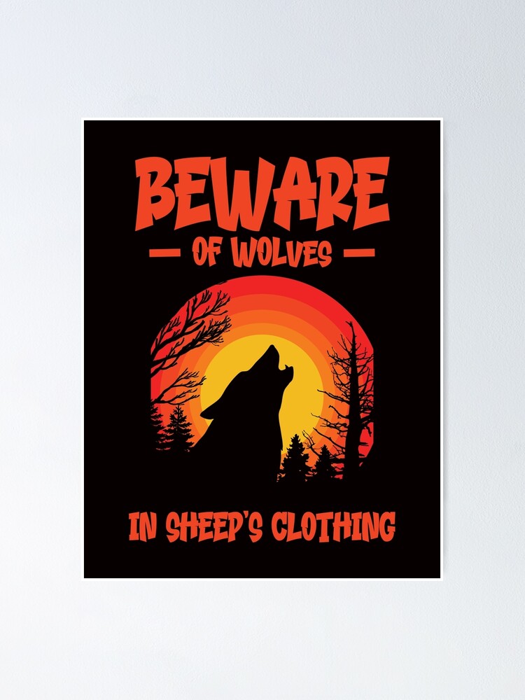 "Beware Of Wolves In Sheeps Clothing | Howling Wolf | Wolf" Poster for ...