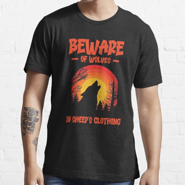"Beware Of Wolves In Sheeps Clothing | Howling Wolf | Wolf" T-shirt for ...