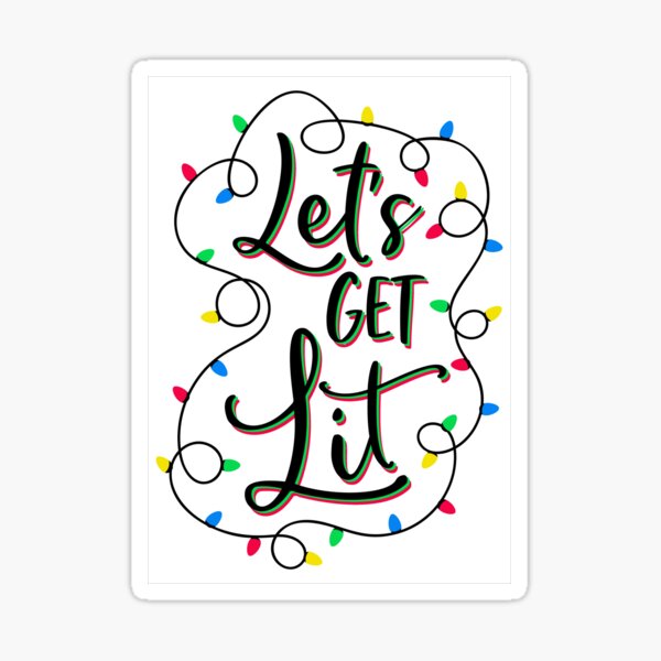 "Let's Get Lit" Sticker by lboisvert | Redbubble