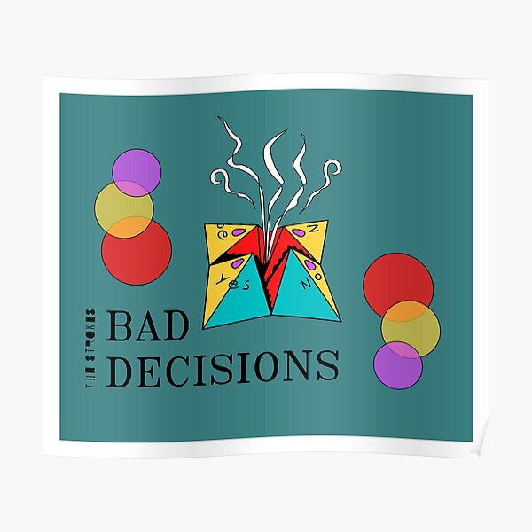 "Bad decisions" Poster for Sale by sietemares | Redbubble