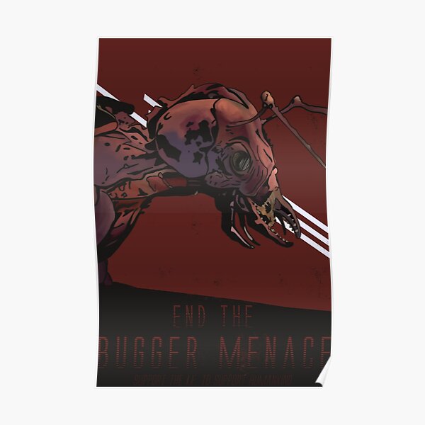 "End The Bugger Menace" Poster for Sale by Rosie-22 | Redbubble