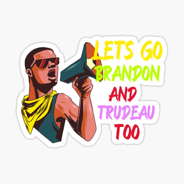 "Let's Go Brandon And Trudeau Too!" Sticker for Sale by timmac2 | Redbubble