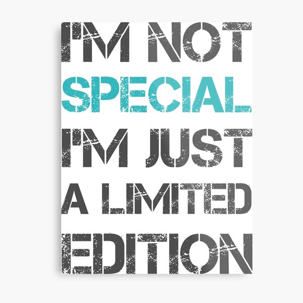 Lámina metálica «No soy una frase de edición limitada de solo edición ...