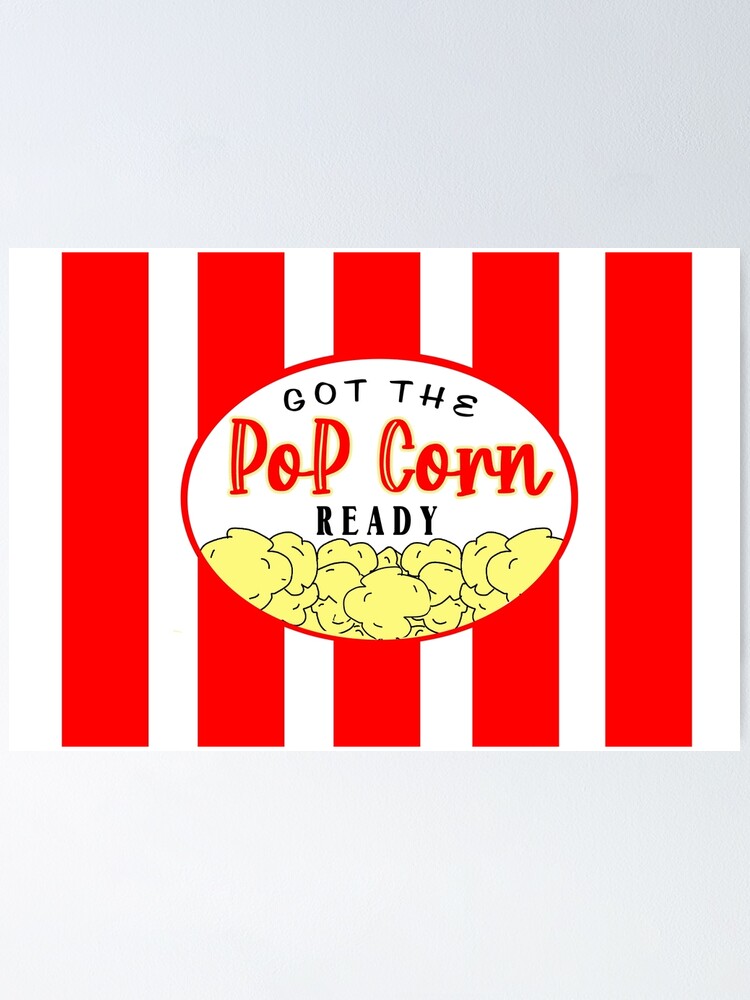 "Got the popcorn ready with background " Poster for Sale by ...