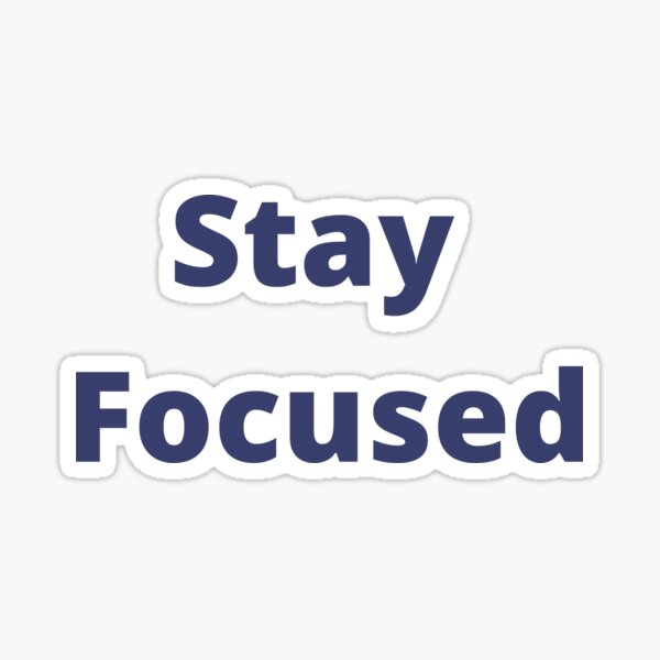 "Stay focused" Sticker for Sale by adamajd | Redbubble