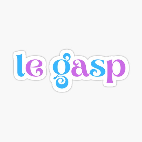 "Le gasp" Sticker for Sale by Mandeeq | Redbubble