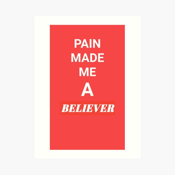 "Pain made me a believer, motivational quotes, inspirational quotes ...
