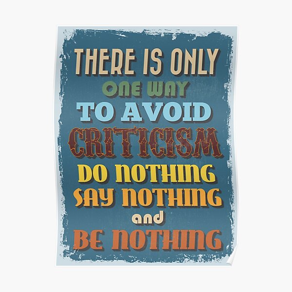 "Motivational Quote Poster. There is Only One Way to Avoid Criticism Do ...